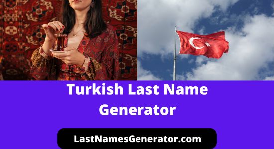 Turkish Last Name Generator - Free Last Names Generator